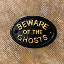 Beware of the Ghosts Plaque – Memento Mori Goods